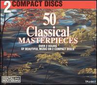50 classical masterpieces - Fifty Classical Masterpieces - CD album ...