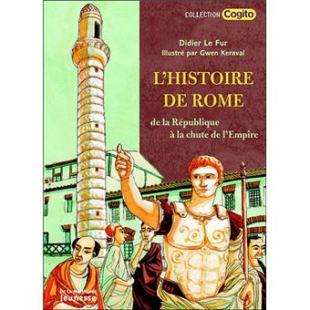 L'histoire de Rome - cartonné - Didier Le Fur, Gwen Kéraval - Achat ...