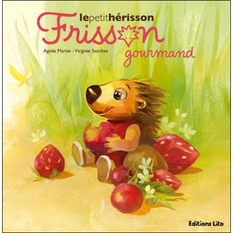 Frisson - le petit hérisson - Frisson gourmand - Agnès Martin ...