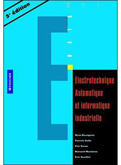 Electrotechnique Automatique et informatique industrielle 5e édition ...