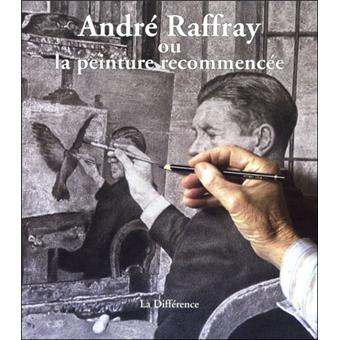 La Andre Raffray ou la peinture recommence - broché - Collectif - Achat ...
