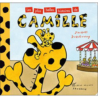 Camille La Girafe - Les plus belles histoires de Camille - Jacques ...