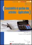 Applications - Comptabilité et gestion des activités, 1ère et Term Bac comptabilité Livre de l ...