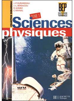 Sciences Physiques BEP 2nde et Term Livre de l'élève Tome 1 - broché - Durandeau+berducou+g ...
