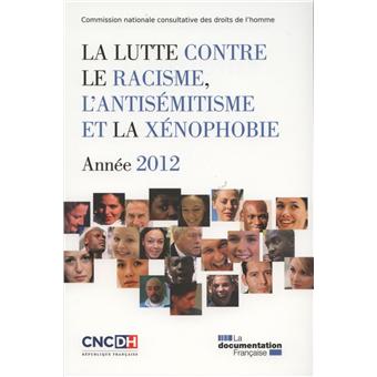 -49% sur La lutte contre le racisme, l'antisemitisme et la xenophobie - annee 2012 Edition 2012 ...