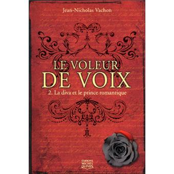 Le voleur de voix - tome 2 La diva et le prince romantique Le voleur de ...