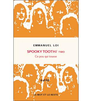 Spooky tooth - two Ce pou qui tousse - Poche - Emmanuel Loi - Achat ...