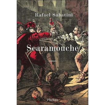 Scaramouche - broché - Rafael Sabatini - Achat Livre | fnac