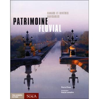 Patrimoine fluvial ned Canaux et rivières navigables - relié - Pierre ...
