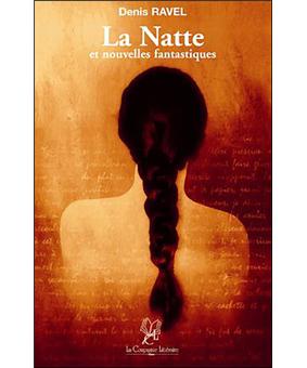La natte Nouvelles fantastiques - relié - Denis Ravel - Achat Livre | fnac