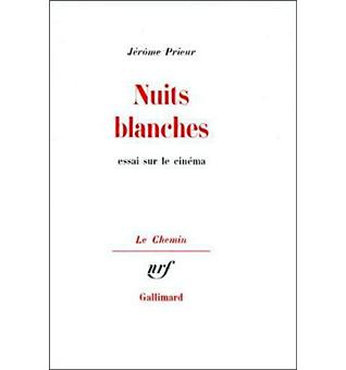 Nuits blanches Essai sur le cinema - Jérôme Prieur - Achat Livre | fnac