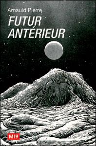 Futur antérieur - Art contemporain et rétrocipation - broché - Arnauld ...