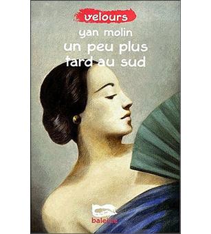 Un peu plus tard au Sud - Poche - Yan Molin - Achat Livre | fnac