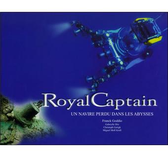 Royal captain Un navire perdu dans les abysses - relié - Franck Goddio, Christoph Gerigk, Miguel ...