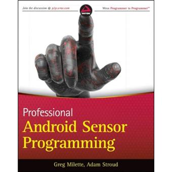 Professional android sensor programming - Poche - Greg Milette - Achat Livre ou ebook | fnac