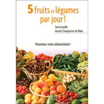 Le Petit livre de - 5 fruits et légumes par jour ! - Poche - Sylvie ...