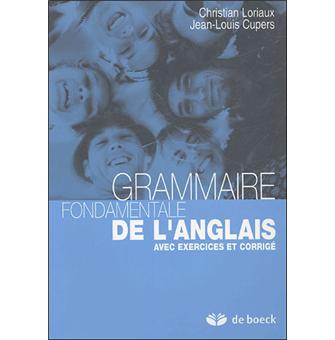 Grammaire fondamentale de l'anglais - broché - Christian Loriaux, Jean ...
