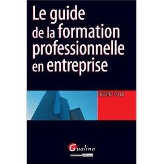 Guide de la formation professionnelle en entreprise - broché - Hélène Falek - Achat Livre | fnac