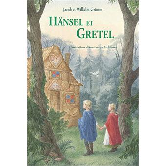 Hansel et Gretel - cartonné - Wilhelm Grimm, Anastassija Archipowa ...