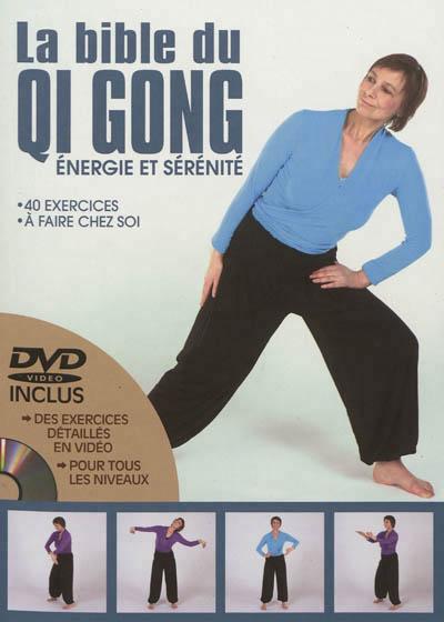 Bible du qi gong (la) - energie et serenite + dvd Bien débuter avec 40 exercices + DVD Tome 0 ...
