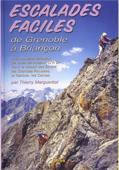 Escalades faciles de Grenoble à Briançon - broché - Thierry Margueritat ...