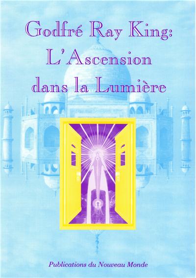Godfré Ray King L'ascension dans la lumière - broché - Achat Livre | fnac