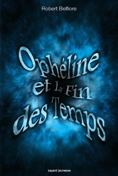 Les écrans de brume - Tome 3 - Ophéline et la Fin des Temps - Robert ...