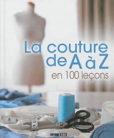 Couture de a a z en 100 lecons (la)* Tome 0 - cartonné - Brozinska anastas. - Achat Livre | fnac