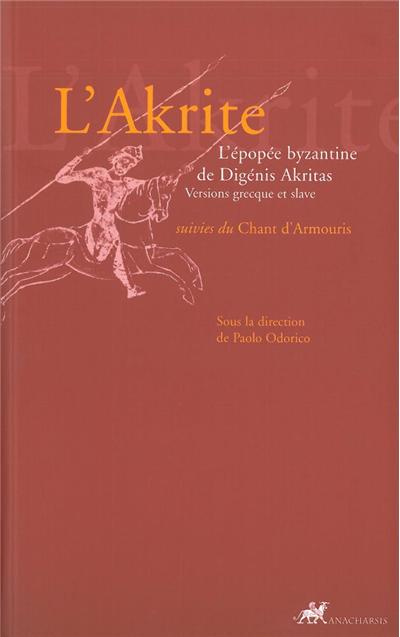 L'akrite - l'epopee de digenis akritas - broché - Paolo Odorico - Achat ...