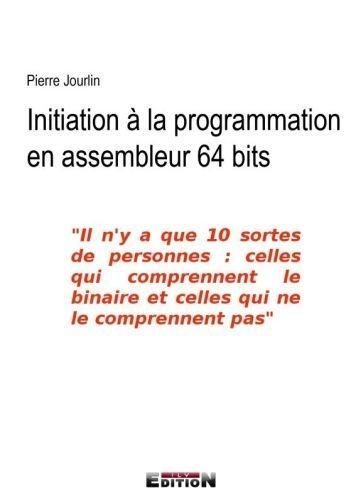 Initiation à la programmation en assembleur 64 bits - broché - Pierre Jourlin - Achat Livre | fnac