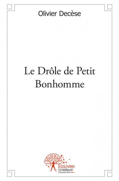 Le drole de petit bonhomme - broché - Olivier Decese - Achat Livre | fnac