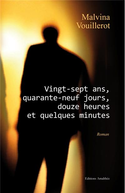 Vingt-sept ans, quarante-neuf jours, douze heures et quelques minutes ...