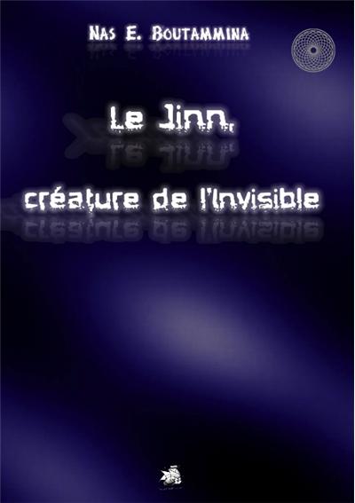Le Jinn, créature de l'invisible - broché - Nas E. Boutammina - Achat ...