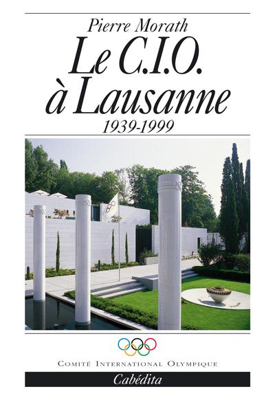 Le C.I.O. à Lausanne - broché - Pierre Morath - Achat Livre | fnac