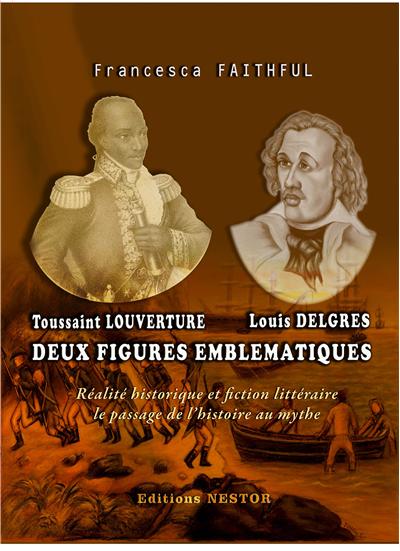 Toussaint Louverture, Louis Delgrès : deux figures emblématiques - relié - Francesca Faithful ...