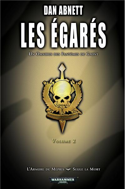 Warhammer 40.000 - Les fantômes de Gaunt - troisième cycle Les égarés ...