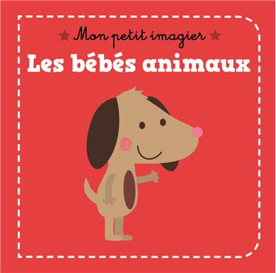 Les bebes animaux mon petit imagier - cartonné - Isabelle Jacqué ...
