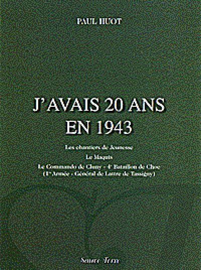 J'avais 20 ans en 1943 - broché - Paul-Marie Huot - Achat Livre | fnac