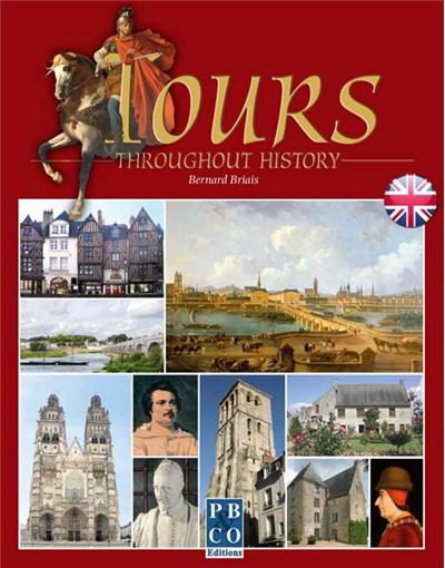 Tours throughout history - broché - Bernard Briais - Achat Livre | fnac