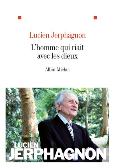 L'Homme qui riait avec les dieux - broché - Lucien Jerphagnon - Achat ...