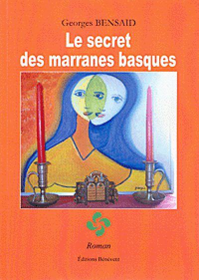 Le secret des marranes basques - broché - Georges Bensaïd - Achat Livre ...