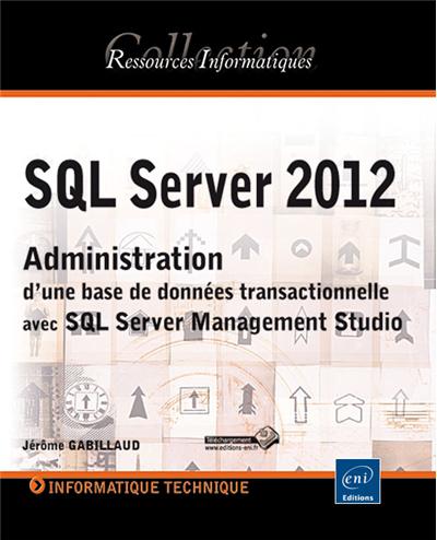 SQL Server 2012 Administration d'une base de données transactionnelle ...