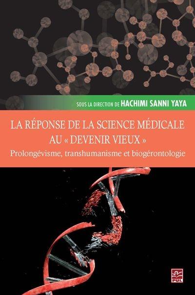 Prolongévisme, transhumanisme et biogérontologie - broché - Hachimi ...