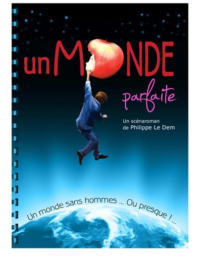 Un monde parfait Un monde sans hommes... ou presque ! - broché ...