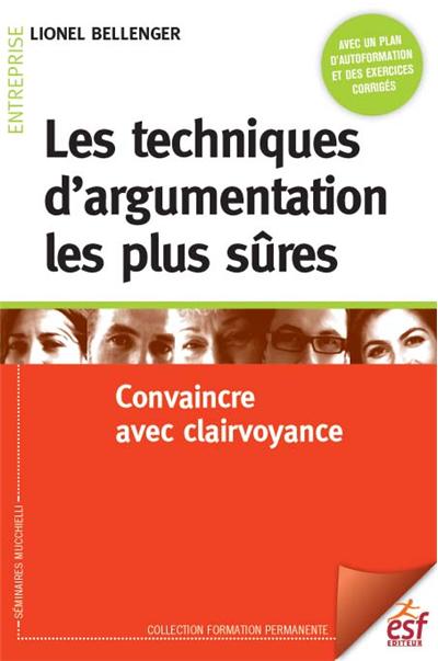 Les techniques d'argumentation les plus sûres Tome 0000 - broché - Lionel Bellenger - Achat ...