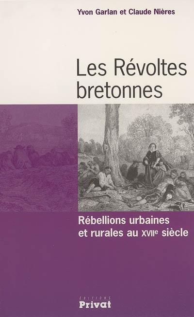 Les révoltes bretonnes Rébellions urbaines et rurales au XVIIème siècle ...
