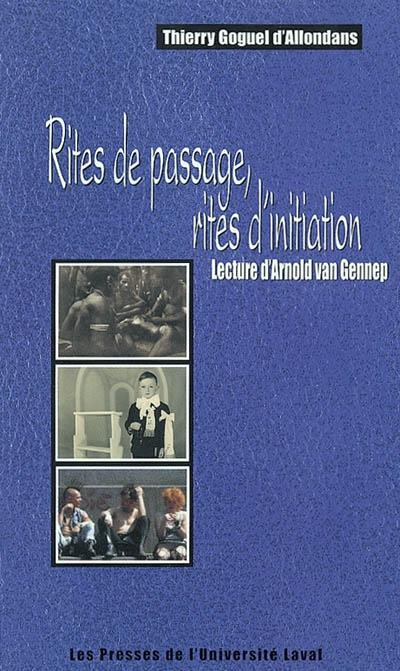 Rites de passage rites d'initiation Lecture d'Arnold van Gennep ...