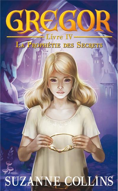 Gregor - Tome 4 - Gregor - La Prophétie des Secrets - Suzanne Collins ...
