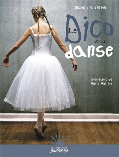 Le dico de la danse - broché - Jacqueline Vallon - Achat Livre | fnac