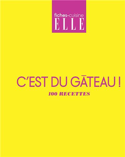 C'est du gâteau 100 recettes - cartonné - Collectif - Achat Livre | fnac